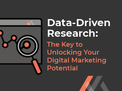 Data-Driven Research: The Key to Unlocking Your Digital Marketing Potential
